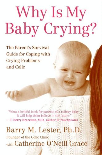 Why Is My Baby Crying?: The Parent's Survival Guide for Coping with ...