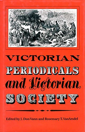 Victorian Periodicals and Victorian Society : Vann, J.Don, VanArsdel, Rosemary T., Van Arsdel ...