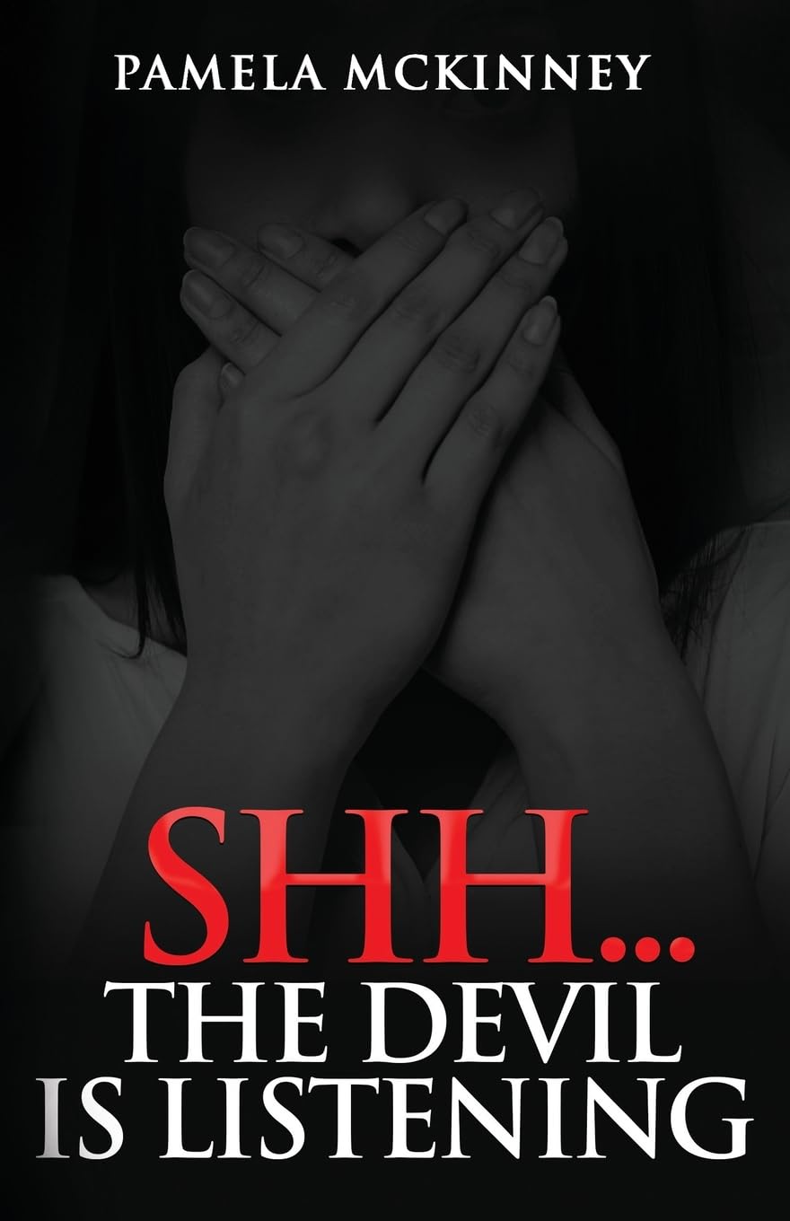 Shhh...The Devil is Listening: McKinney, Pamela: 9781949461084: Amazon ...