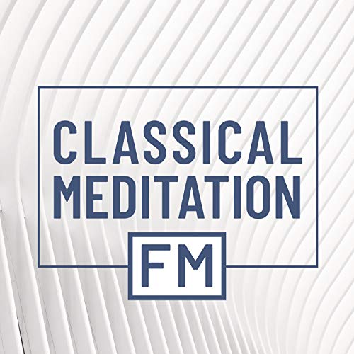 Classical Meditation FM by VARIOUS ARTISTS on Amazon Music - Amazon.com