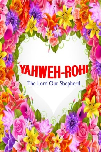 Yahweh Rohi The Lord Our Shepherd: Names Of God Bible Verse Quote Cover ...