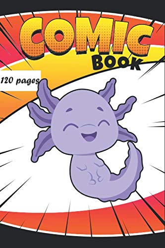 Amazon.com: Axolotl Blank Comic Book For Drawing Lovers kids and adults ...