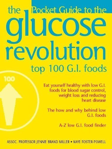 Top 100 GI Foods: The Pocket Guide toThe Glucose Revolution and the Top ...