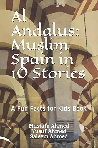 Buy Al Andalus: Muslim Spain in 10 Stories: A Fun Facts for Kids Book ...