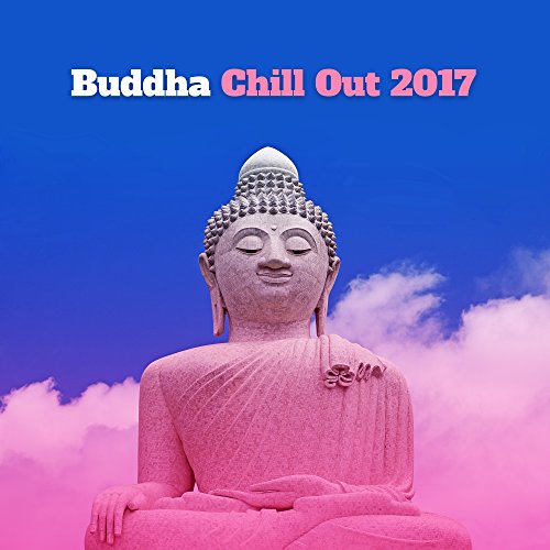Amazon MusicでUltimate Chill Music UniverseのBuddha Chill Out 2017 ...