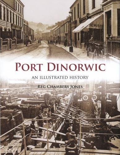 Port Dinorwic - An Illustrated History: Reg Chambers Jones ...