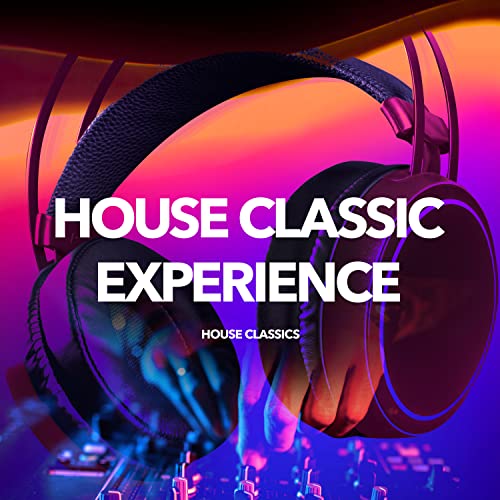 Amazon MusicでHouse ClassicsのHouse Classic Experienceを再生する