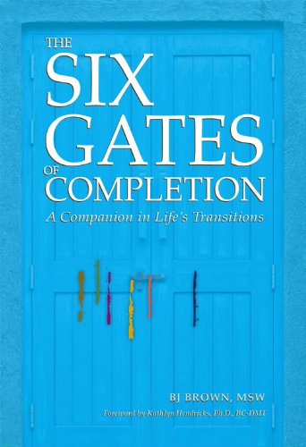 The Six Gates of Completion: A Companion in Life's Transitions eBook ...