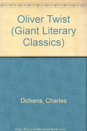 Oliver Twist (Giant Literary Classics): Dickens, Charles: 9781561387151 ...