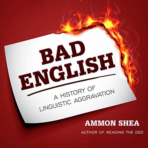Amazon.com: Bad English: A History of Linguistic Aggravation (Audible ...