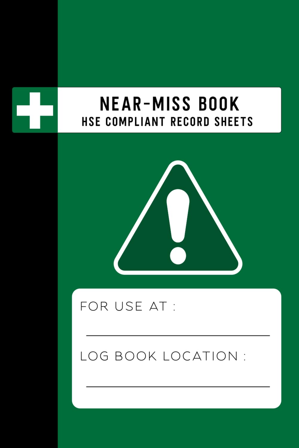 Near-Miss Report Book: Workplace Health & Safety | HSE Compliant Near ...