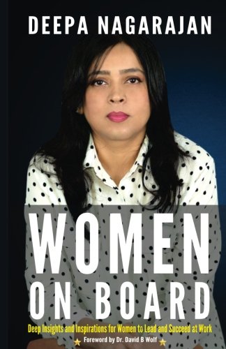 Women on Board: Deep Insights and Inspirations for Women to Lead and ...
