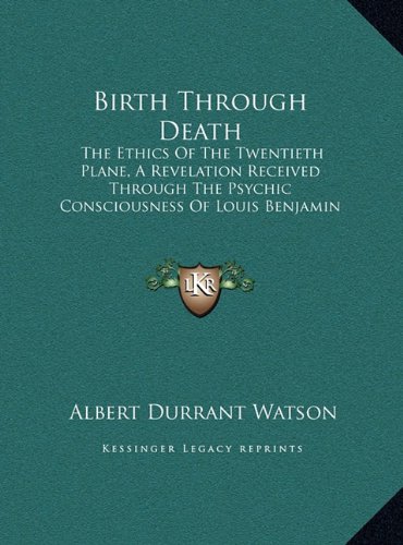 Birth Through Death: The Ethics of the Twentieth Plane, a Revelation ...
