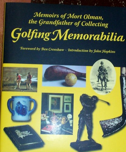 Golfing Memorabilia: Memoirs of Mort Olman, the Grandfather of ...