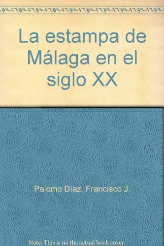 Amazon | La estampa de Málaga en el siglo XX | Palomo Díaz, Francisco J ...
