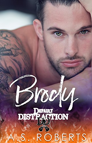 Brody (Default Distraction Book 1) - Kindle edition by Roberts, A. S., Walker, JM, J, Karen ...