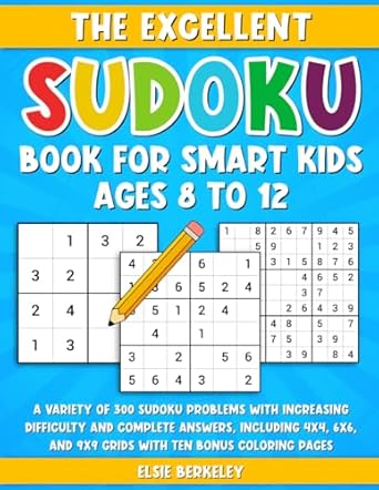 The Excellent Sudoku Book for Smart Kids Ages 8 to 12: A Variety of 300 ...