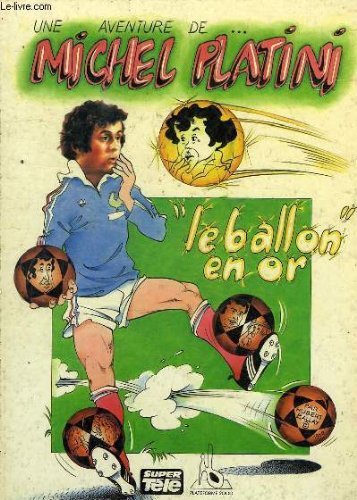Amazon.fr - Une aventure de michel platini, le ballon en or - BALLAY ...