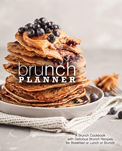 Brunch Planner: A Brunch Cookbook with Delicious Recipes for Breakfast ...