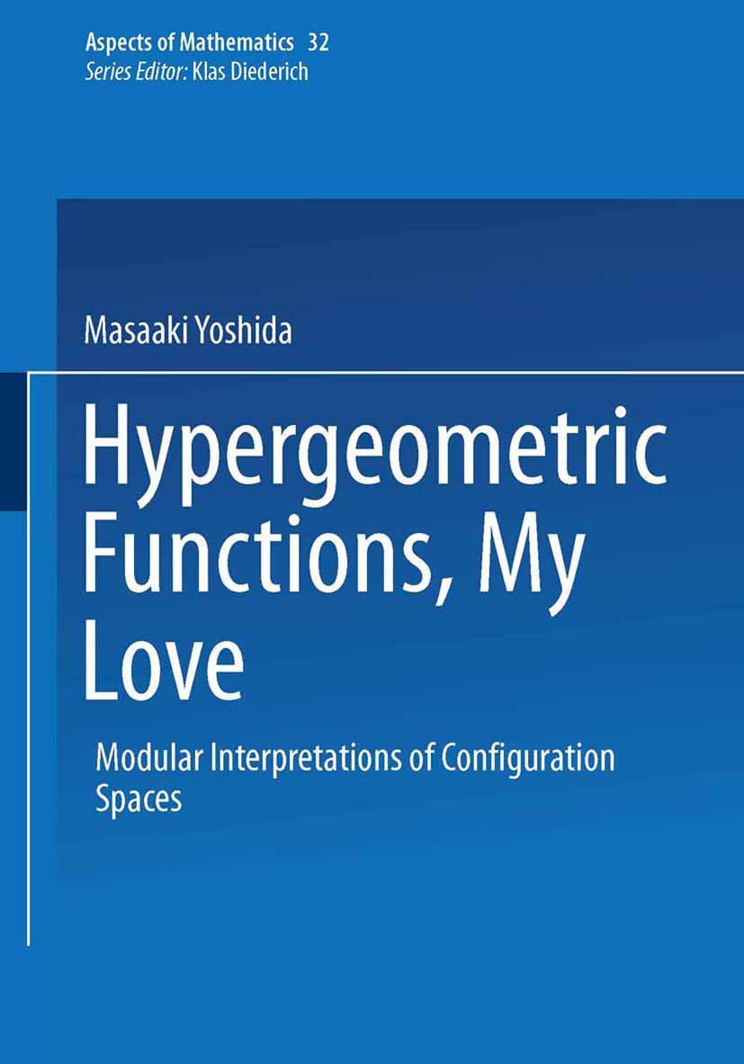 Hypergeometric Functions, My Love: Modular Interpretations of Configuration Spaces: 32 : Yoshida ...