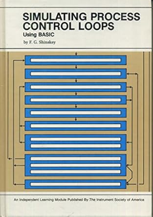 Simulating Process Control Loops Using Basic: Shinskey, F. G ...