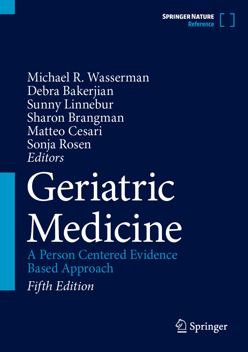 Geriatric Medicine: A Person Centered Evidence Based Approach ...