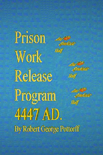 Prison Work Release Program 4447 AD.: and My Symbiotic Half eBook ...