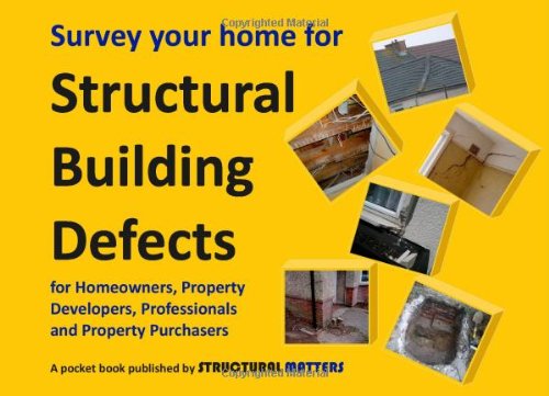 Survey Your Home for Structural Building Defects: For Homeowners ...