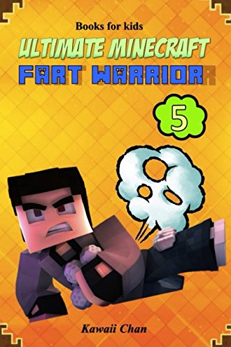Books for Kids: Ultimate Minecraft Fart Warrior 5: (A Hilarious Book ...