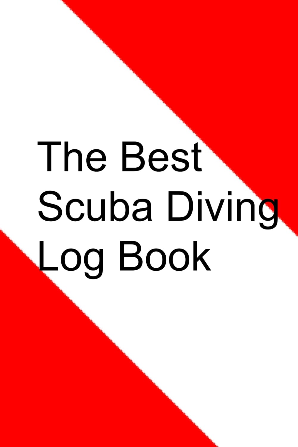The Best Scuba Diving Log Book: A Logbook for Divers: Logbooks, Kevs ...