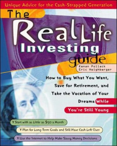 The Real Life Investing Guide: How to Buy Whatever You Want, Save for ...