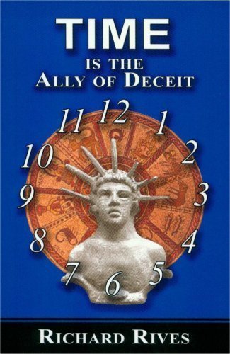 Time is the Ally of Deceit by Richard Rives (2008-05-03): Richard Rives ...