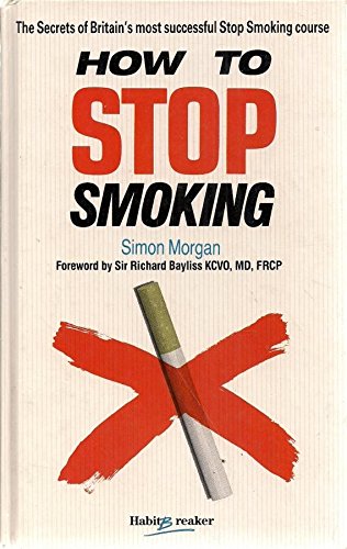 How to Stop Smoking: Simon Morgan: 9780491034074: Amazon.com: Books