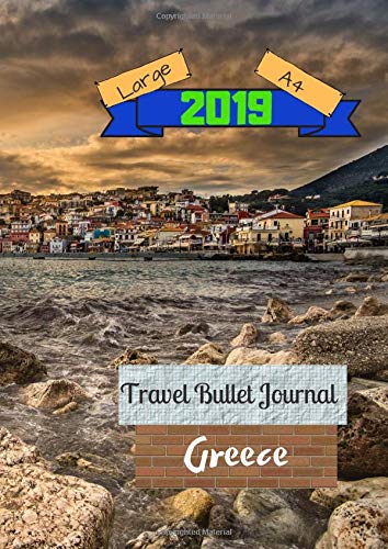 Large A4 2019 Travel Bullet Journal Greece: Turn your adventures into a ...