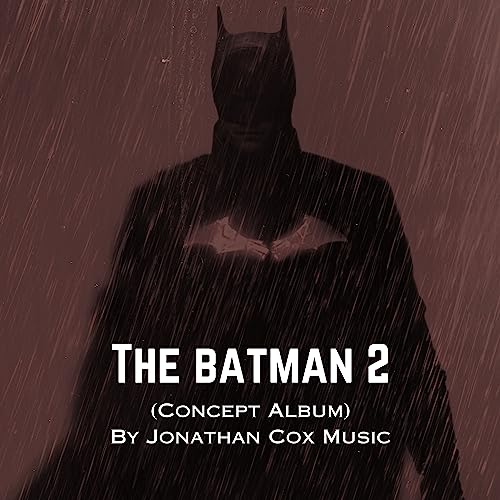 Play The Batman 2 (Concept Album) by Jonathan Cox Music on Amazon Music