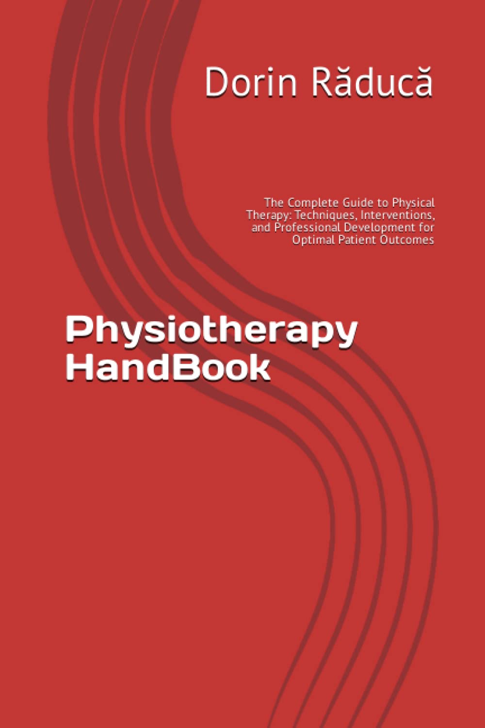 Physiotherapy HandBook: The Complete Guide to Physical Therapy ...