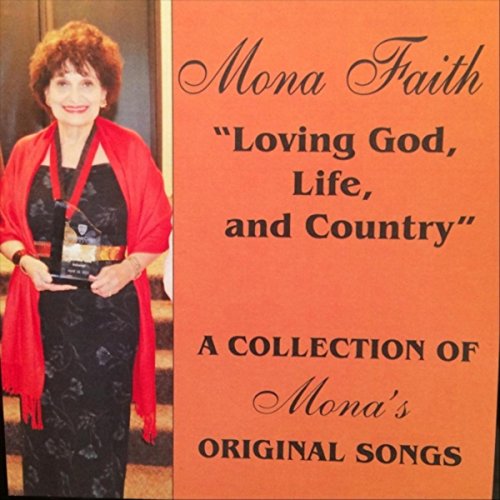 Play Loving God, Life, and Country by Mona Faith on Amazon Music