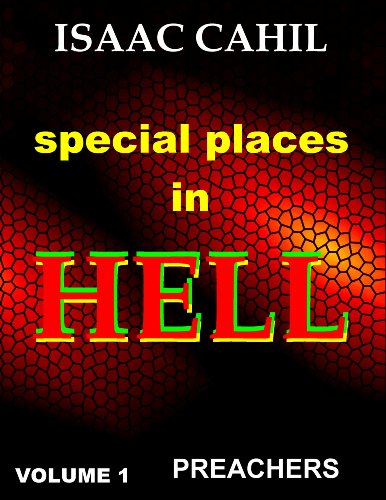 Amazon.com: Special Places in HELL!----PREACHERS eBook : Cahil, Isaac ...
