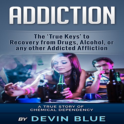 Amazon.com: Addiction: The ‘True Keys’ to Recovery from Drugs, Alcohol ...