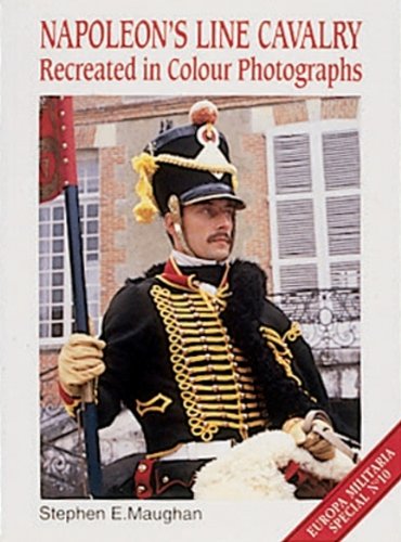 Napoleon's Line Cavalry Recreated in Colour Photographs: No.10 (Europa ...