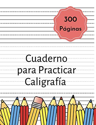 Cuaderno para Practicar Caligrafía: Cuaderno Caligrafia Escolar para ...