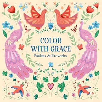 Color with Grace: Psalms & Proverbs: Inspirational Coloring Book for ...