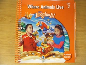 SRA Imagine It! Level 1, Unit 2, Where Animals Live, Teacher's Edition ...