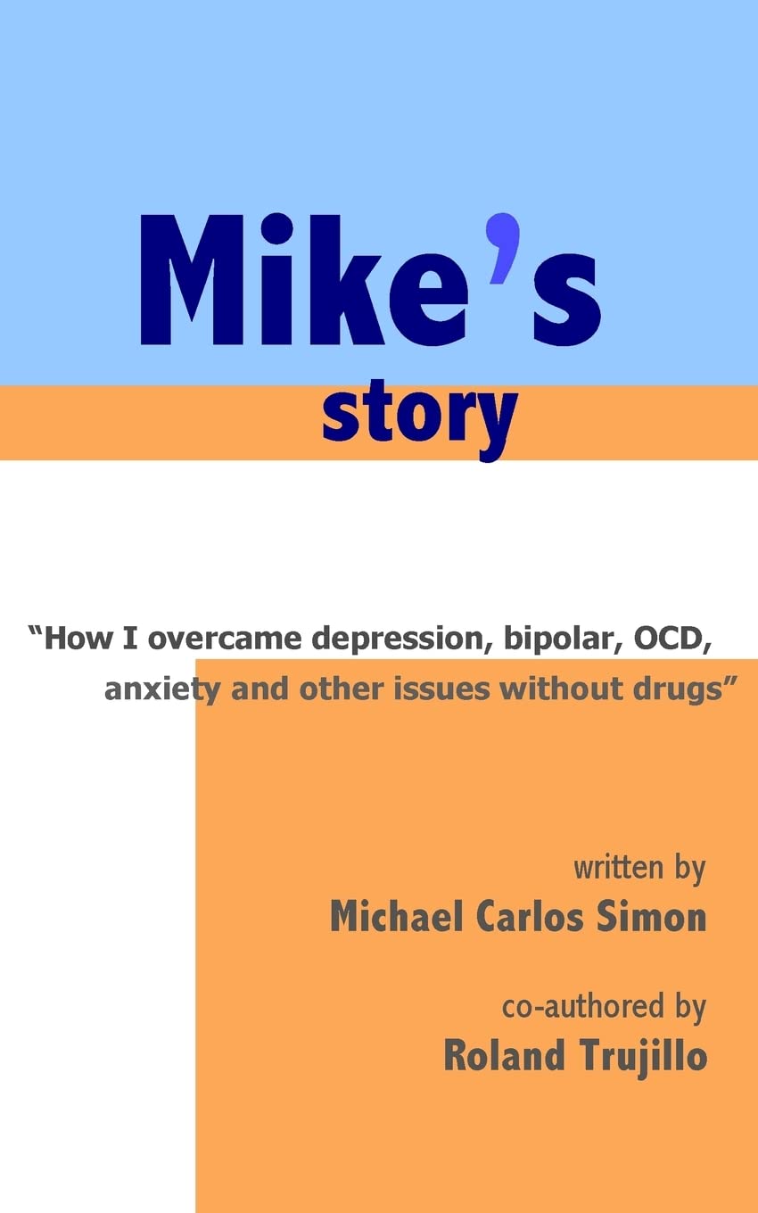 Amazon.com: Mike's Story: How I Overcame Depression, Bipolar, OCD ...