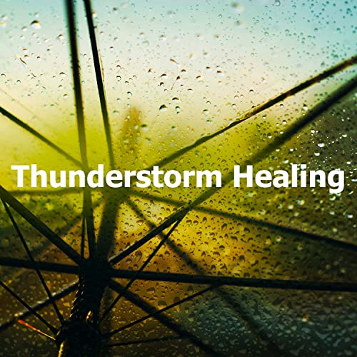 Play Thunderstorm Healing by Lighting, Thunderstorms & Rain Storm ...