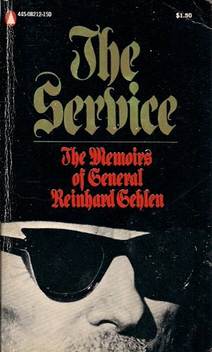 The Service: The Memoirs Of General Reinhard Gehlen: Reinhard Gehlen ...