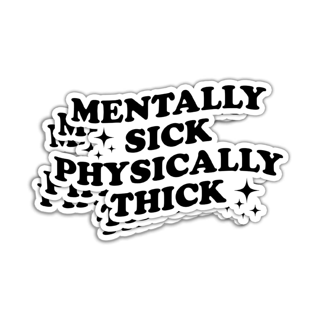 Amazon.com: MAIANEY (3 Pcs) Mentally Sick Physically Thick Sticker ...