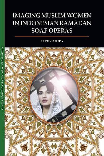 Amazon.com: Imaging Muslim Women in Indonesian Ramadan Soap Operas ...