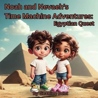Noah and Nevaeh's Time Machine Adventures: Egyptian Quest: Bent ...