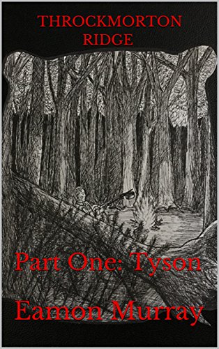 Throckmorton Ridge: Part One- Tyson - Kindle edition by Murray, Eamon ...